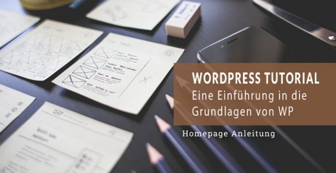 Wordpress Tutorial: Das ultimative WP Handbuch für Beginner